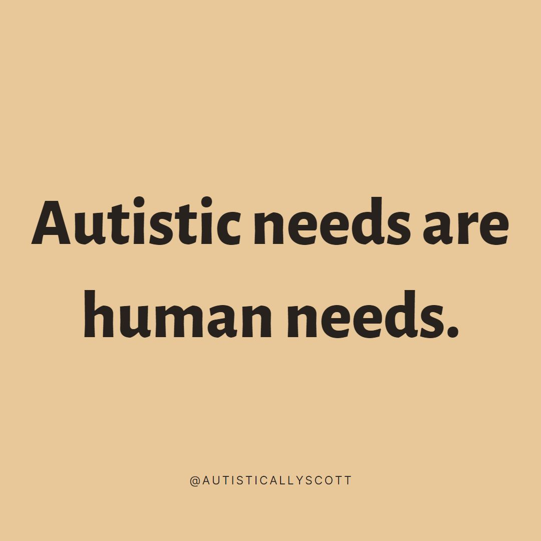 Autistic Needs are Human Needs – Autistically Scott